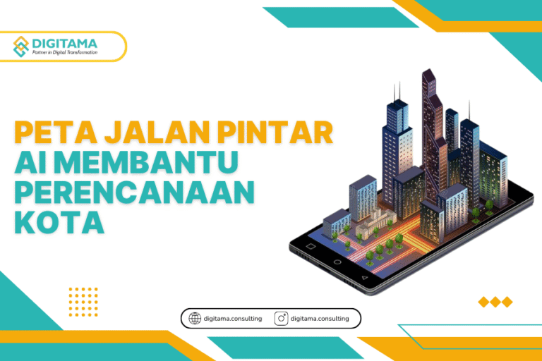 Peta Jalan Pintar: AI Membantu Perencanaan Kota - Digitama Consulting